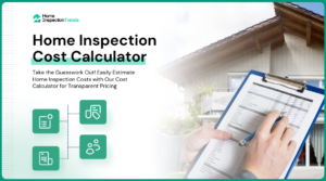 Free Online Home Inspection Cost Calculator- Know Price/Fees
